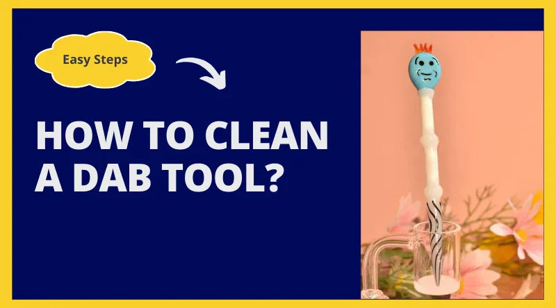 How To Clean A Dab Tool? – Croia Glass
